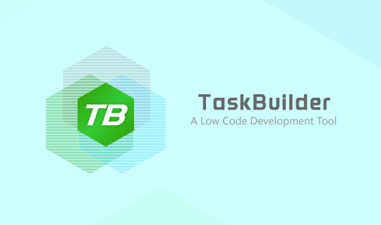 TaskBuilder - 更专业的低代码开发工具